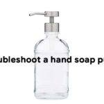 How to troubleshoot a hand soap pump - The Indoor Haven